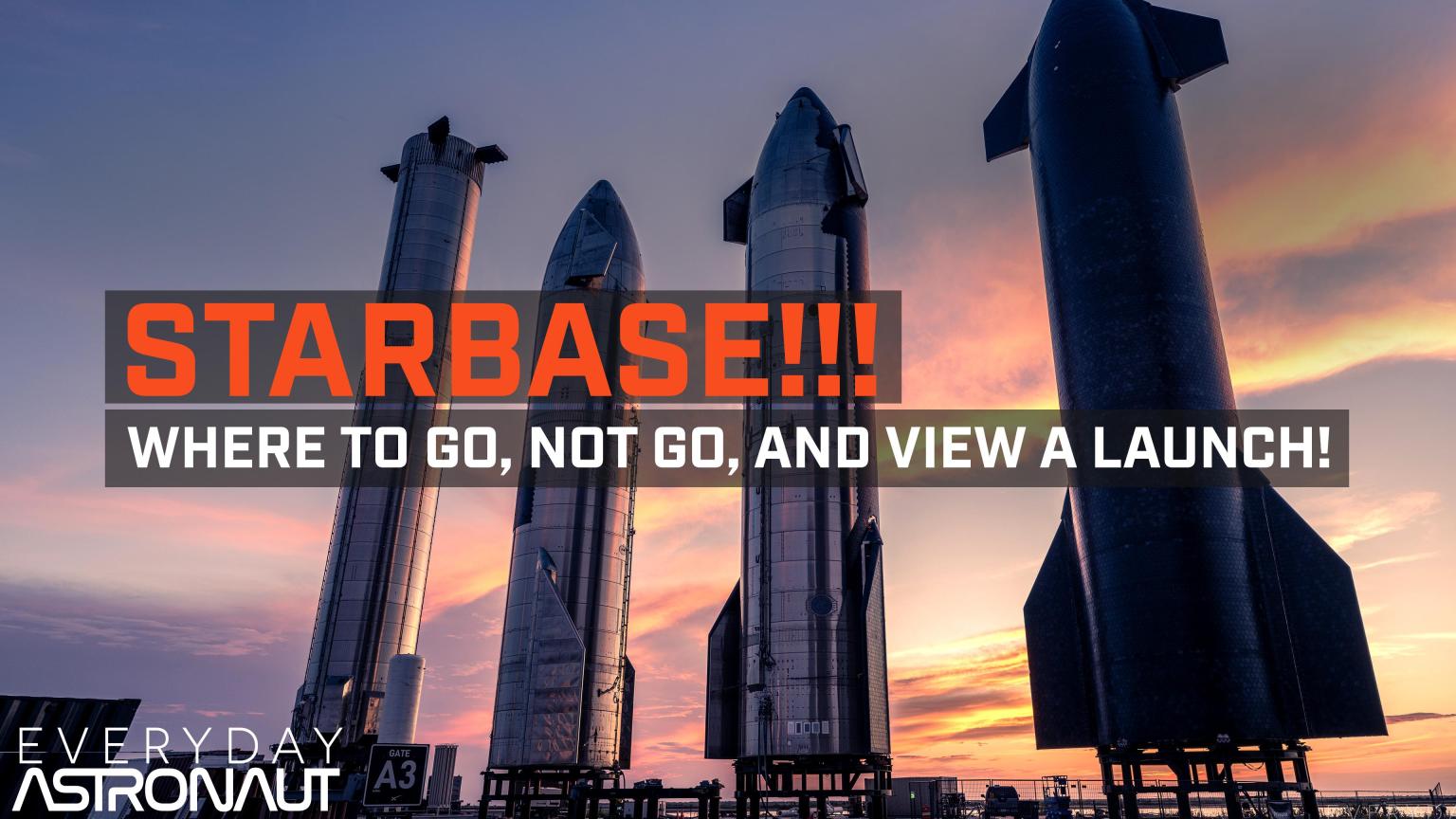 How To Visit Starbase | Everyday Astronaut